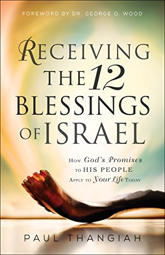 Receiving the 12 Blessings of Israel: How God's Promises to His People ...
