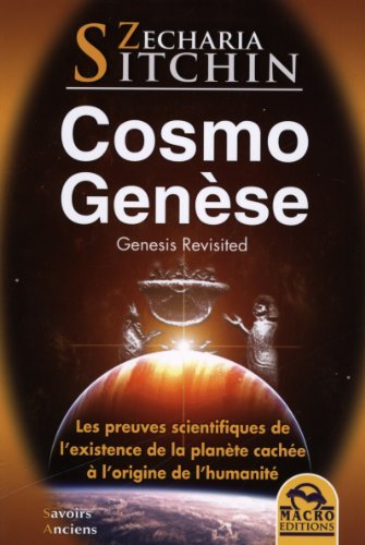 COSMO GENESE GENESIS REVISITED: LES PREUVES SCIENTIFIQUES DE L ...