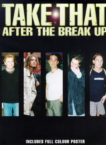 Take That After The Break-up by Omnibus Press | Goodreads