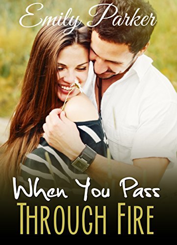 When You Pass Through Fire by Emily Parker | Goodreads