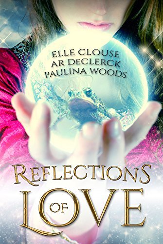 Reflections of Love by Elle Clouse | Goodreads
