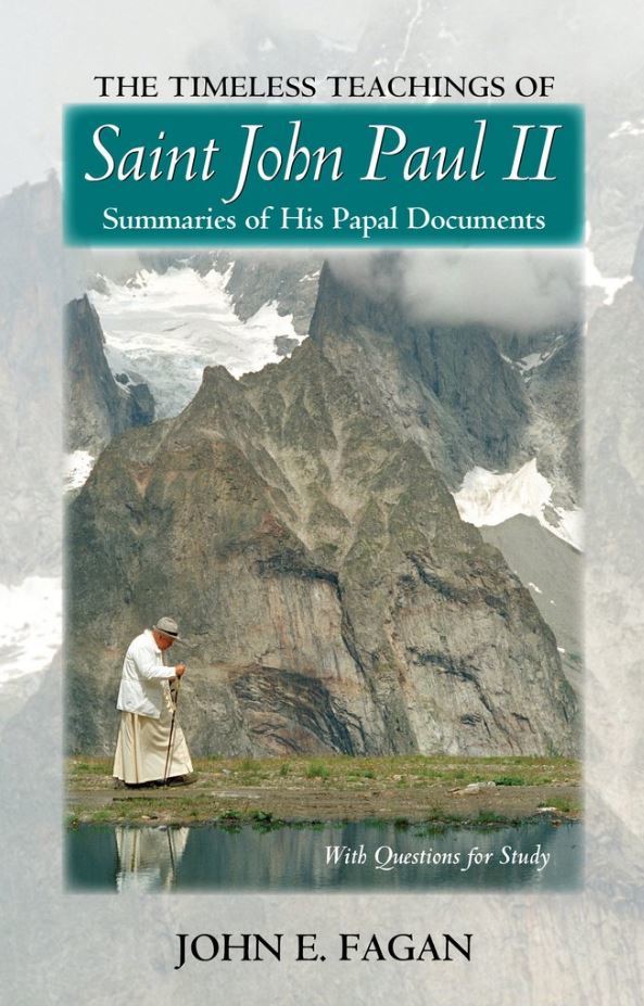 The Timeless Teachings of Saint John Paul II: Summaries of His Papal ...