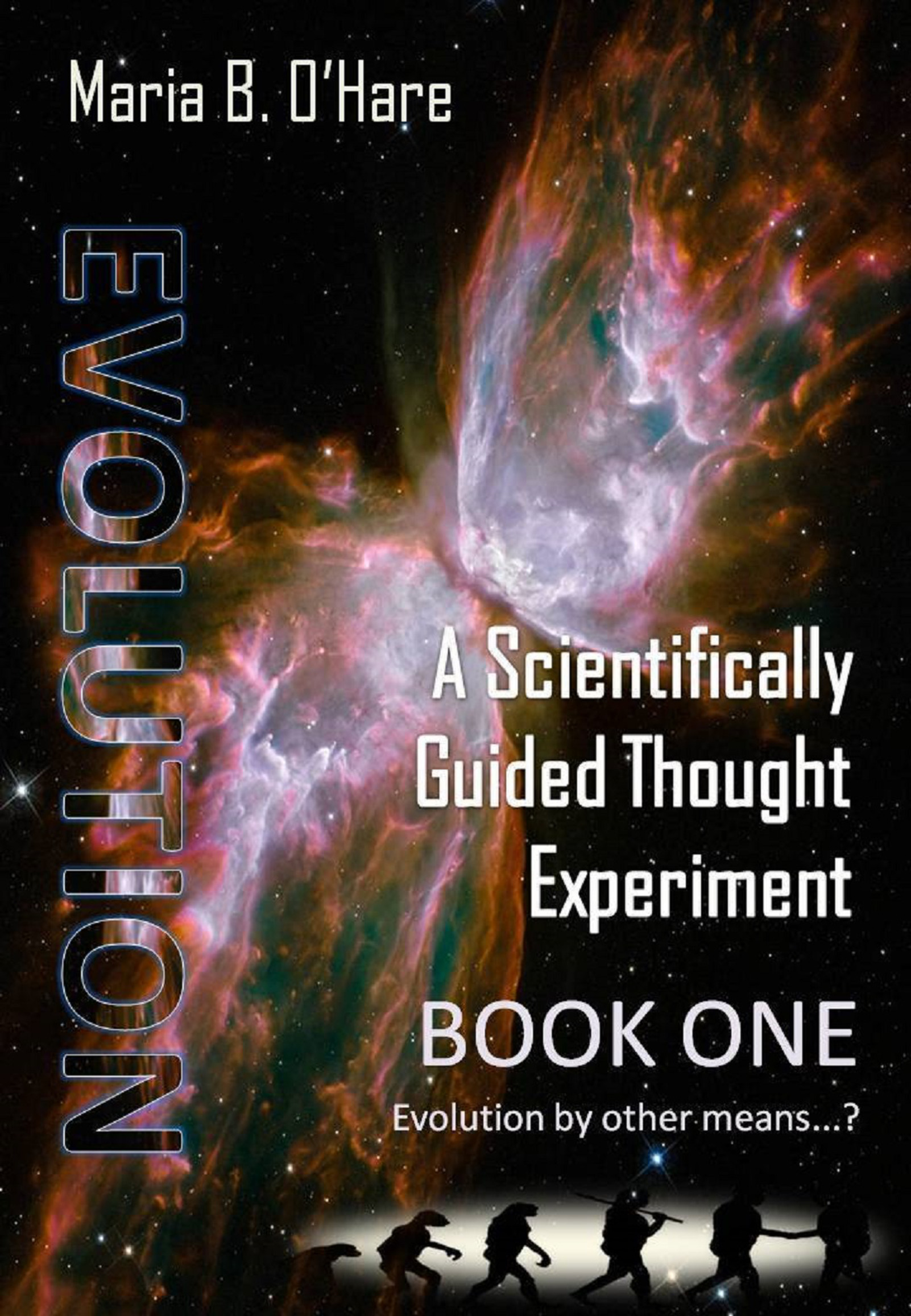 Evolution: A Scientifically Guided Thought Experiment - BOOK ONE ...