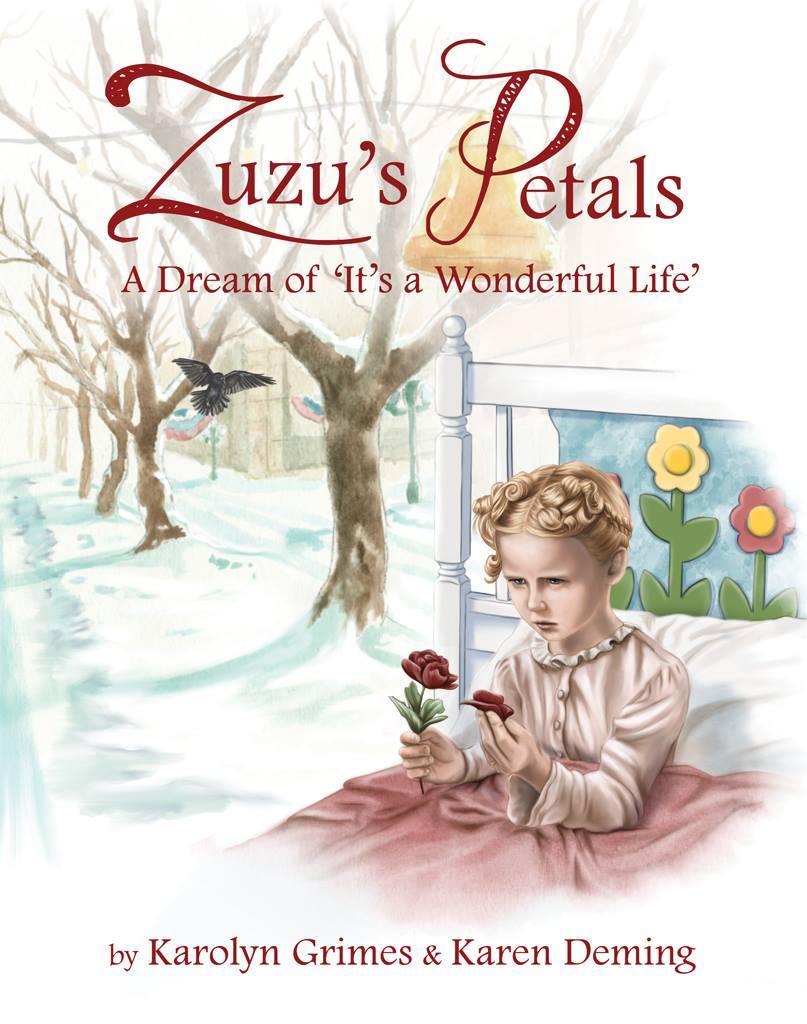 Zuzu's Petals, A Dream of 'It's a Wonderful Life' by Karolyn Grimes | Goodreads