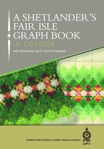 A Shetlander's Fair Isle Graph Book 2016 by Shetland Guild of Spinners ...