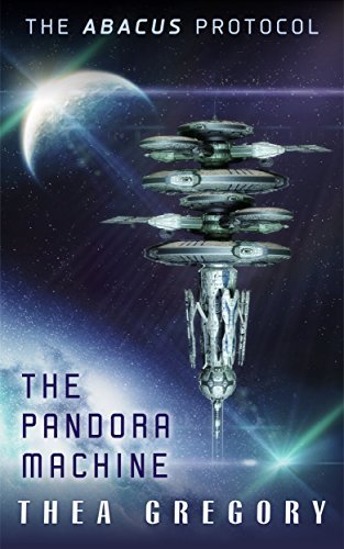 The Pandora Machine (The ABACUS Protocol Book 2) by Thea Isis Gregory ...