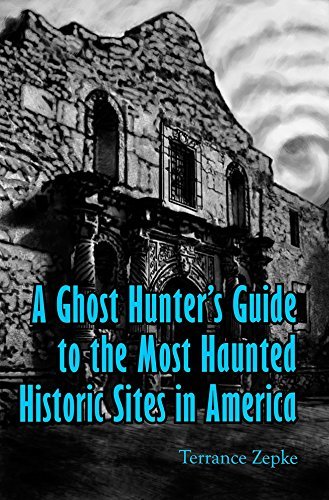 A Ghost Hunter's Guide to the Most Haunted Historic Sites in America by ...