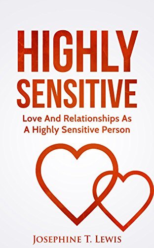 Highly Sensitive: Love And Relationships As A Highly Sensitive Person ...