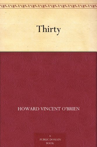 Thirty by Howard Vincent O'Brien | Goodreads