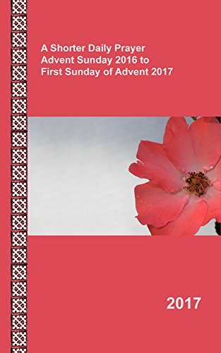 A Shorter Daily Prayer Advent Sunday 2016 to First Sunday of Advent ...