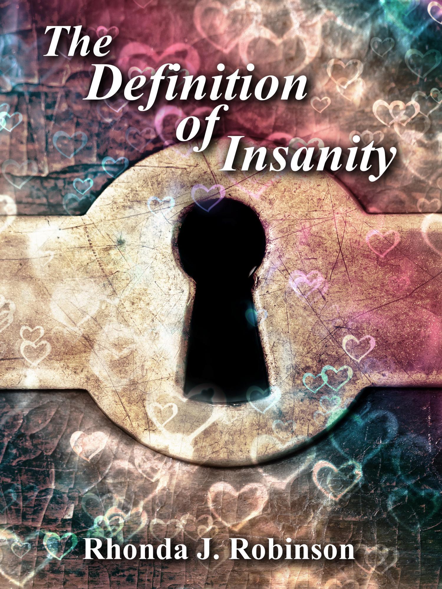 The Definition of Insanity by Rhonda J. Robinson | Goodreads