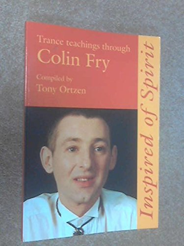 INSPIRED OF SPIRIT: TRANCE TEACHINGS THROUGH COLIN FRY by Colin Fry ...