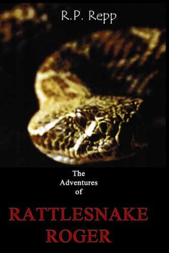 The Adventures of Rattlesnake Roger by R.P. Repp | Goodreads