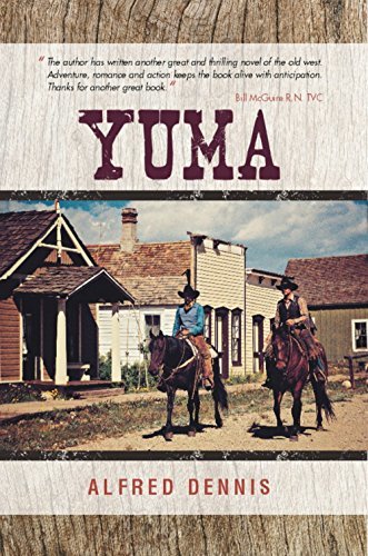 Yuma by Alfred Dennis | Goodreads