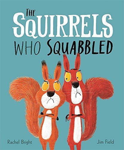 The Squirrels Who Squabbled by Rachel Bright | Goodreads