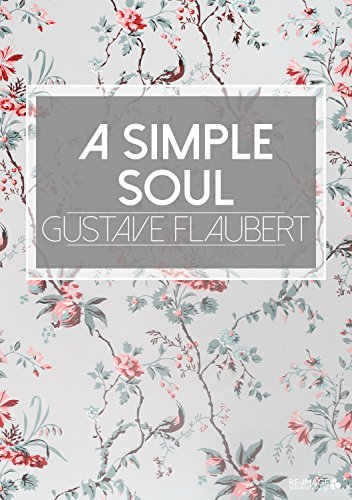 A Simple Soul by Gustave Flaubert | Goodreads