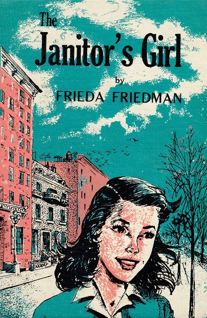 The Janitor's Girl by Frieda Friedman | Goodreads