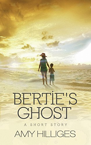 Bertie's Ghost: A Short Story by Amy Hilliges | Goodreads