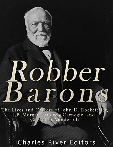 Robber Barons: The Lives and Careers of John D. Rockefeller, J.P ...