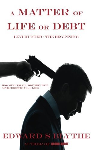 A Matter of Life or Debt by Edward S. Blythe | Goodreads