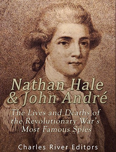 Nathan Hale and John André: The Lives and Deaths of the Revolutionary ...