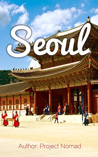 Seoul: A Travel Guide for Your Perfect Korean Adventure! by Project ...