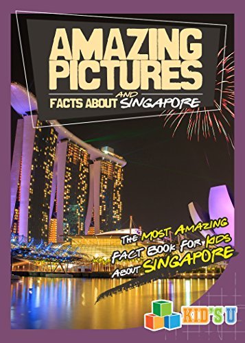 Amazing Pictures and Facts About Singapore: The Most Amazing Fact Book ...
