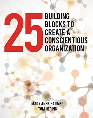 25 Building Blocks To Create a Conscientious Organization by Mary Anne ...