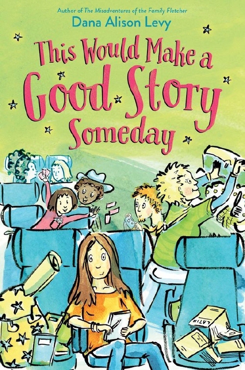 This Would Make a Good Story Someday by Dana Alison Levy | Goodreads
