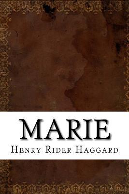 Marie by H. Rider Haggard | Goodreads