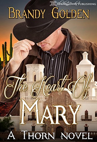 The Heart of Mary: A Thorn Novel (Agent Thorn) by Brandy Golden | Goodreads