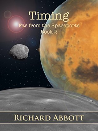 Timing (Far from the Spaceports, #2) by Richard Abbott | Goodreads