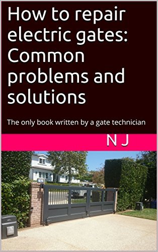 How to repair electric gates; Common problems and solutions: The only ...