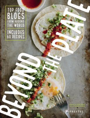 Beyond the Plate: Top Food Blogs from Around the World by Daniela ...
