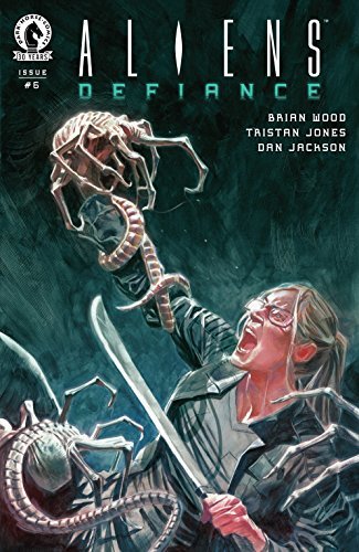 Aliens: Defiance #6 by Brian Wood | Goodreads