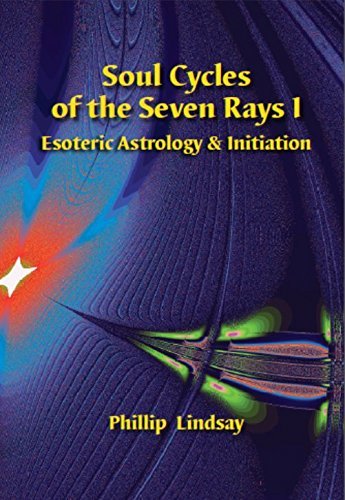 Soul Cycles of the Seven Rays I (new format) by Phillip Lindsay | Goodreads