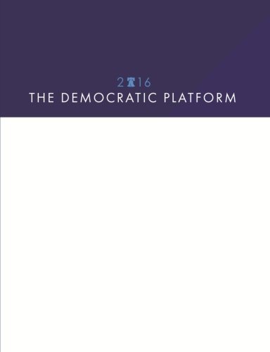 2016 Democratic Platform by Democratic National Committee | Goodreads