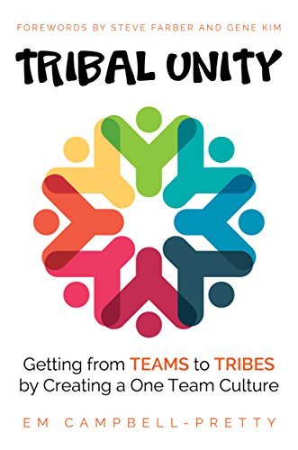 Tribal Unity: Getting from Teams to Tribes by Creating a One Team ...