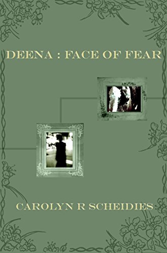 Deena: Face of Fear by Carolyn R. Scheidies | Goodreads