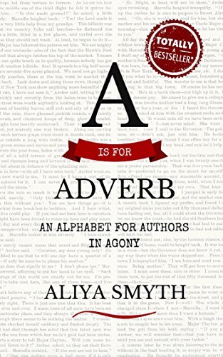 A is for Adverb: An Alphabet for Authors in Agony by Aliya Smyth ...