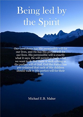 Being led by the Spirit: The sons of God are led by the Spirit of God ...