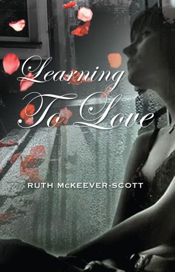 Learning to Love by Ruth McKeever-Scott | Goodreads