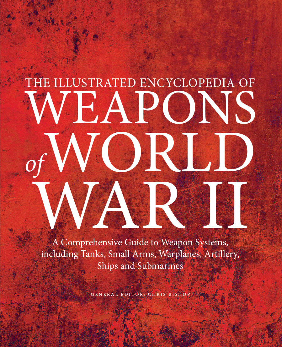 The Illustrated Encyclopedia of Weapons of World War II: A ...