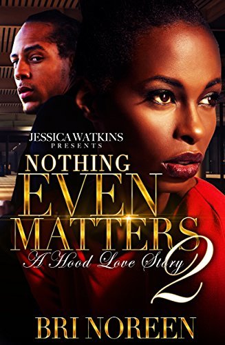 Nothing Even Matters 2: the finale by Bri Noreen | Goodreads