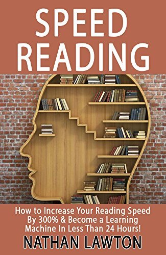 Speed Reading: How to Increase Your Reading Speed By 300% & Become a ...