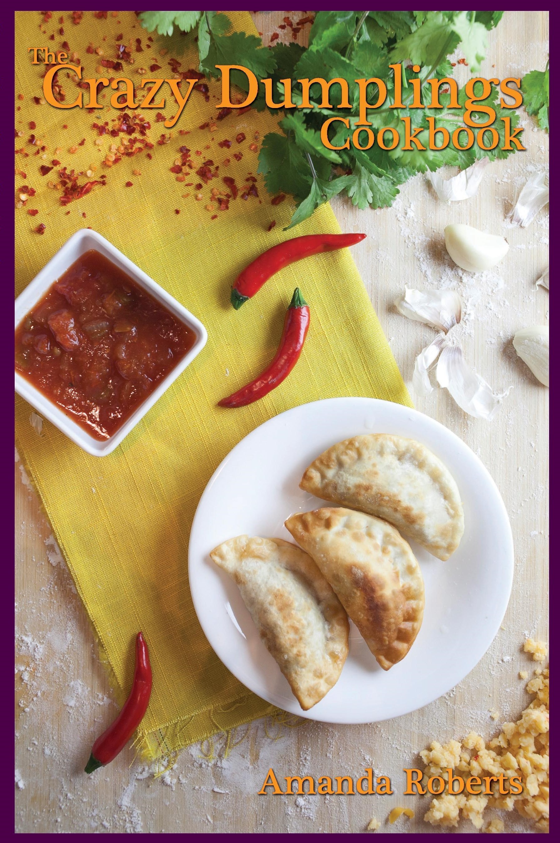The Crazy Dumplings Cookbook by Amanda Roberts | Goodreads