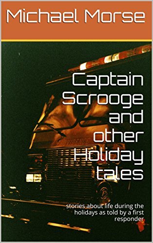 Captain Scrooge and other Holiday tales: stories about life during the ...