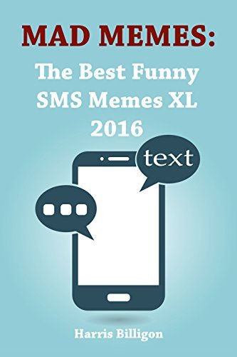 MAD MEMES: The Best Funny SMS Memes XL 2016: Ultimate Handbook. Jokes ...