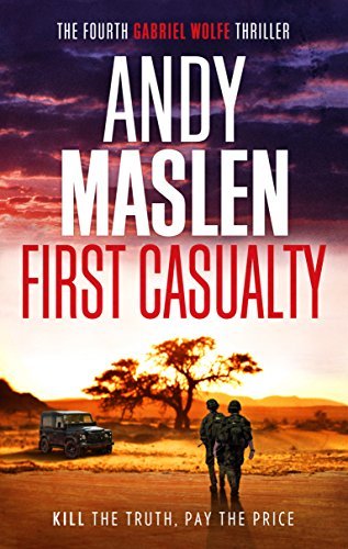 First Casualty (Gabriel Wolfe, #4) by Andy Maslen | Goodreads