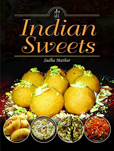INDIAN SWEET by SUDHA MATHUR: A Journey through Indian Sweets by Sudha ...